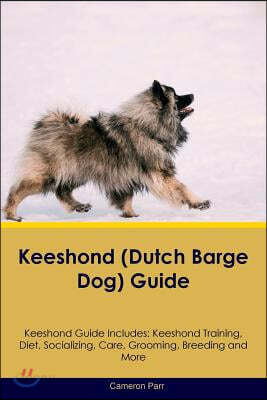Keeshond (Dutch Barge Dog) Guide Keeshond Guide Includes - 예스24