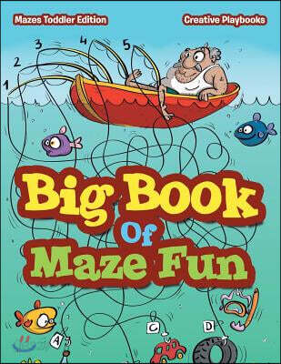 Big Book Of Maze Fun - Mazes Toddler Edition - 예스24