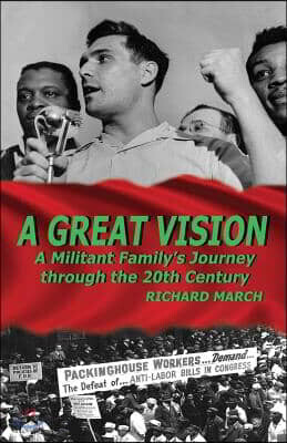 A Great Vision: A Militant Family's Journey Through the Twentieth ...