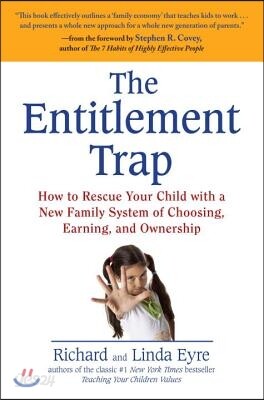 The Entitlement Trap: How to Rescue Your Child with a New Family System ...