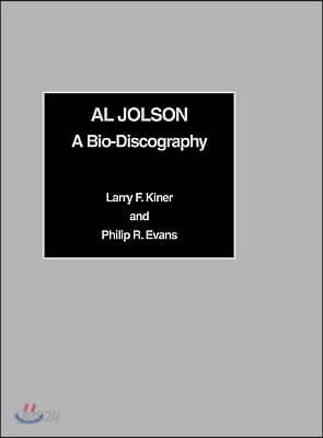 Al Jolson: A Bio-Discography - 예스24