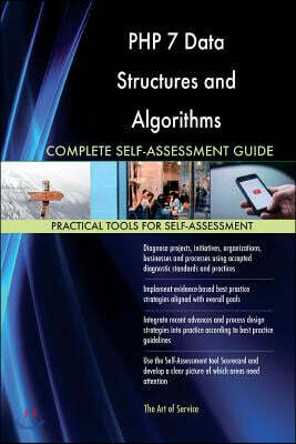 PHP 7 Data Structures and Algorithms Complete Self-Assessment Guide - 예스24