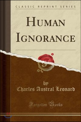 Human Ignorance (Classic Reprint) - 예스24