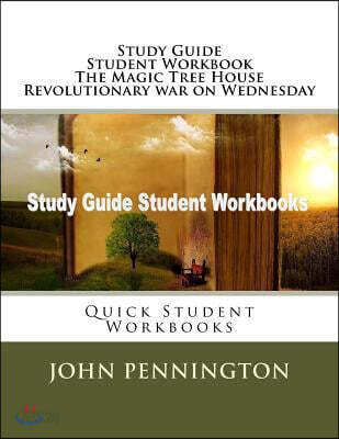 Study Guide Student Workbook The Magic Tree House Revolutionary war on ...