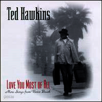 Ted Hawkins - Love You Most Of All - More Songs From Venice Bch (CD) - 예스24
