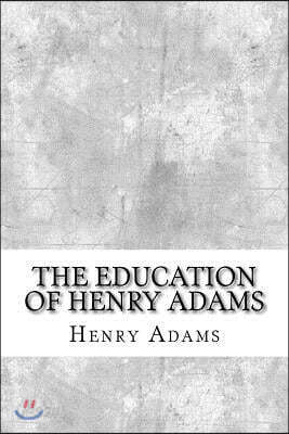 The Education of Henry Adams - 예스24