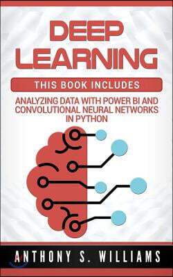 Deep Learning: 2 Manuscripts - Analyzing Data with Power Bi and Convolutional Neural Networks in ...