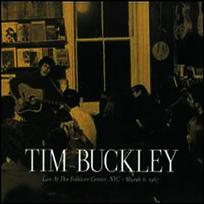 Tim Buckley - Live at the Folklore Center, NYC: March 6th, 1967 (Bonus ...