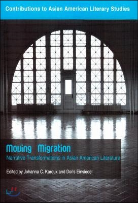 Moving Migration, 5: Narrative Transformations in Asian American ...