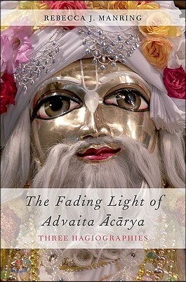 Fading Light of Advaita Acarya: Three Hagiographies - 예스24