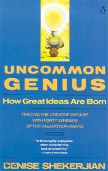 Uncommon Genius: How Great Ideas Are Born - 예스24