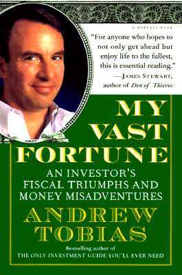 My Vast Fortune: An Investor's Fiscal Triumphs and Money Misadventures ...