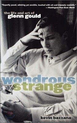 Wondrous Strange: The Life and Art of Glenn Gould - 예스24