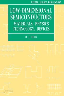 Low-Dimensional Semiconductors: Materials, Physics, Technology, Devices - 예스24