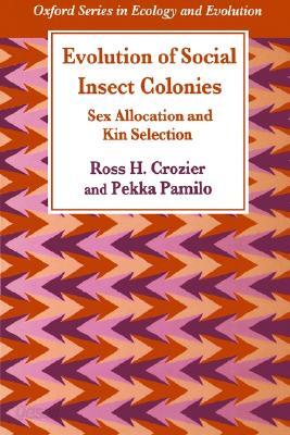 Evolution of Social Insect Colonies: Sex Allocation and Kin Selection ...