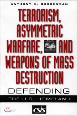 Terrorism, Asymmetric Warfare, and Weapons of Mass Destruction ...