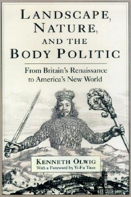 Landscape, Nature, and the Body Politic: From Britain's Renaissance to ...