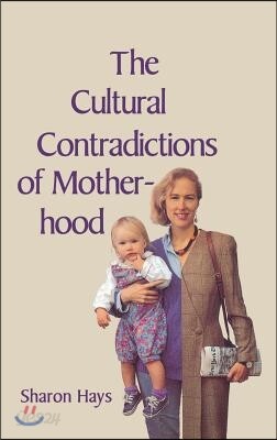The Cultural Contradictions of Motherhood - YES24