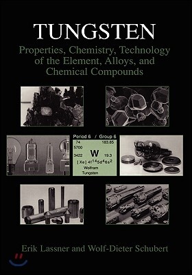 Tungsten: Properties, Chemistry, Technology of the Element, Alloys, and ...