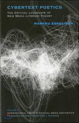 Cybertext Poetics: The Critical Landscape of New Media Literary Theory ...