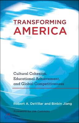 Transforming America: Cultural Cohesion, Educational Achievement, and ...