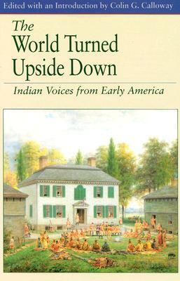 The World Turned Upside Down: Indian Voices from Early America - 예스24