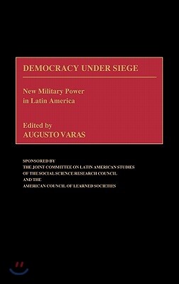 Democracy Under Siege: New Military Power in Latin America - 예스24