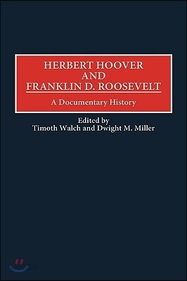 Herbert Hoover and Franklin D. Roosevelt: A Documentary History - 예스24