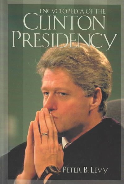 Encyclopedia of the Clinton Presidency - 예스24