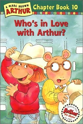 Arthur Chapter Book 10 : Who's in Love with Arthur? - 예스24