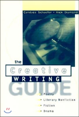 The Creative Writing Guide: A Path to Poetry, Nonfiction, and Drama - 예스24