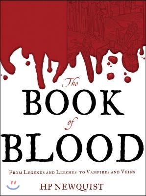 The Book of Blood: From Legends and Leeches to Vampires and Veins - 예스24