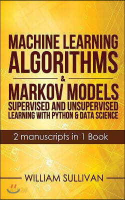 Machine Learning Algorithms & Markov Models Supervised And Unsupervised ...