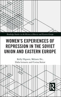 Women's Experiences of Repression in the Soviet Union and Eastern ...