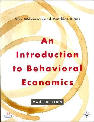 An Introduction to Behavioral Economics, 2/E - 예스24