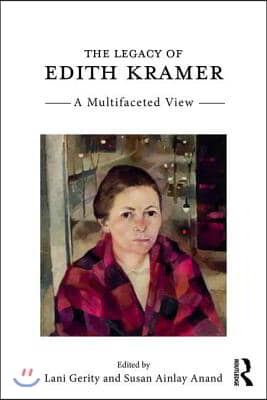 The Legacy of Edith Kramer: A Multifaceted View - 예스24