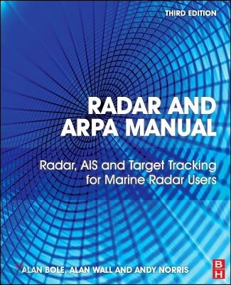 Radar and ARPA Manual: Radar, AIS and Target Tracking for Marine Radar ...