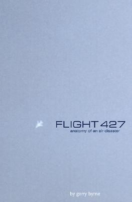 Flight 427: Anatomy of an Air Disaster - 예스24