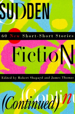 Sudden Fiction (Continued): 60 New Short-Short Stories (Revised) - 예스24