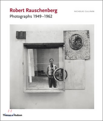 Robert Rauschenberg : Photographs 1949 - 1962 - 예스24