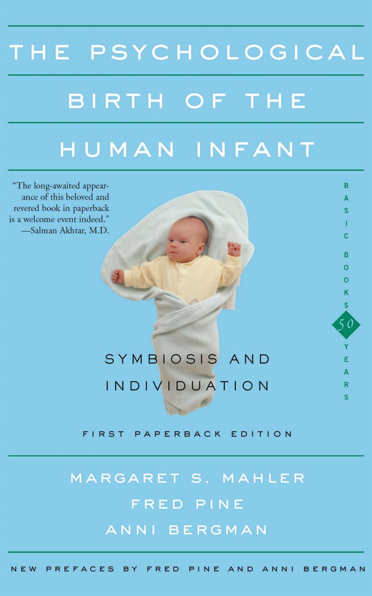 [전자책] The Psychological Birth Of The Human Infant Symbiosis And ...