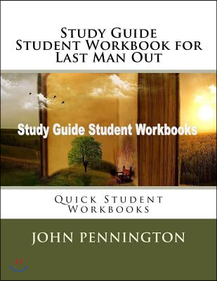 Study Guide Student Workbook for Last Man Out: Quick Student Workbooks ...