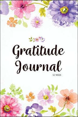 52 Week Gratitude Journal: 365 Days of Gratefulness: A 52 Week Guide to ...