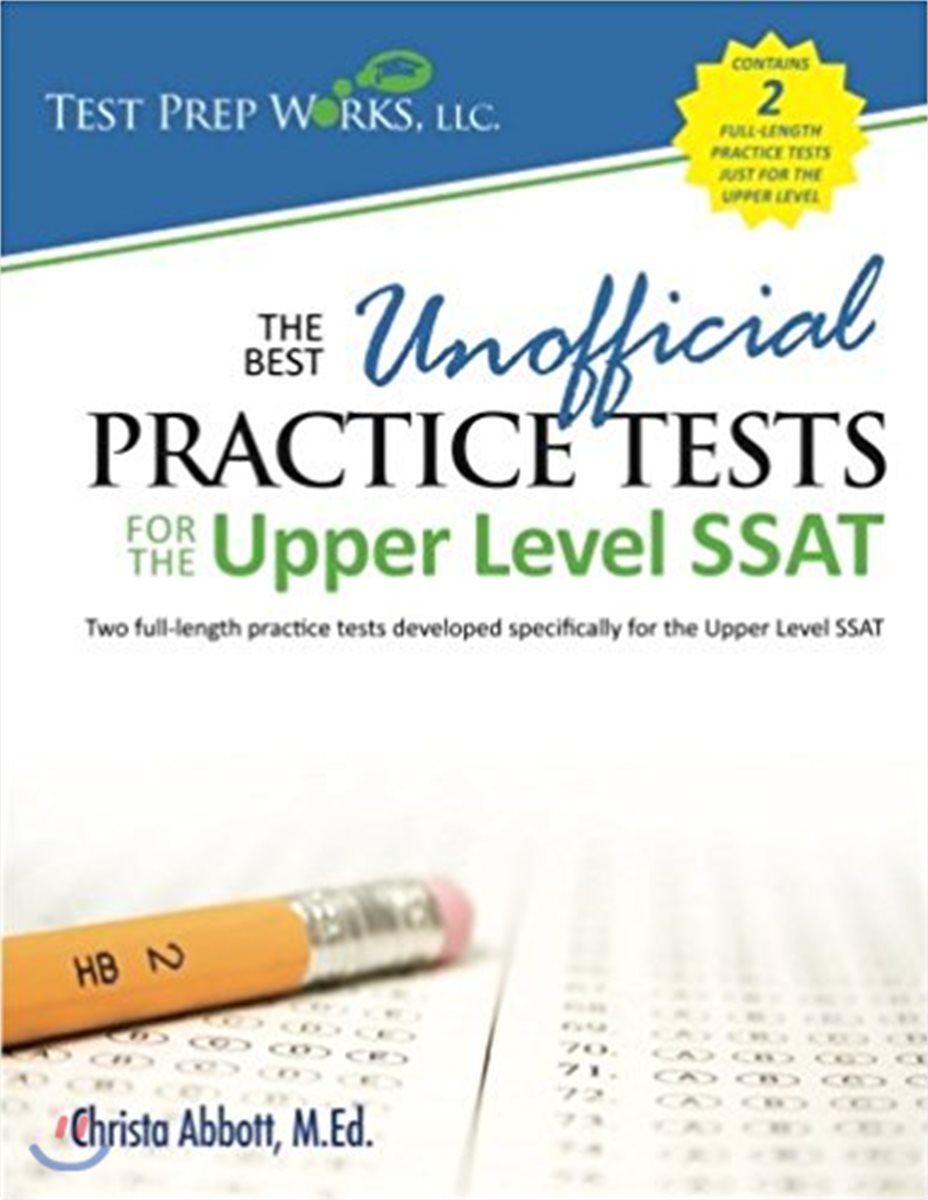 The Best Unofficial Practice Tests for the Upper Level SSAT - 예스24