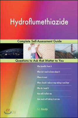 Hydroflumethiazide; Complete Self-Assessment Guide - 예스24