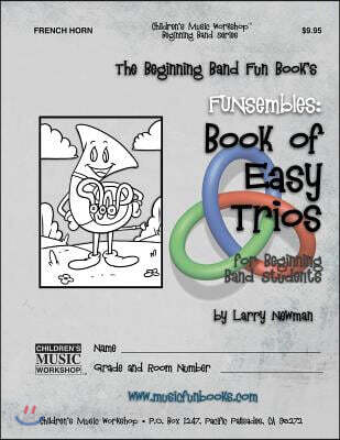 The Beginning Band Fun Book's FUNsembles: Book of Easy Trios (French ...