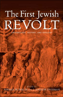 The First Jewish Revolt: Archaeology, History and Ideology - 예스24