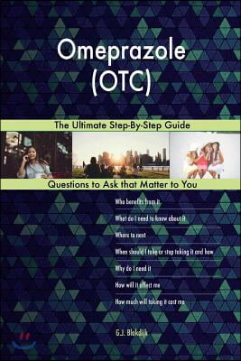Omeprazole (Otc); The Ultimate Step-By-Step Guide - 예스24