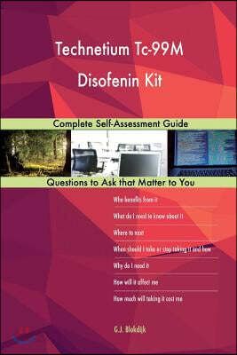 Technetium Tc-99m Disofenin Kit; Complete Self-Assessment Guide - 예스24