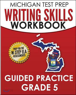 MICHIGAN TEST PREP Writing Skills Workbook Guided Practice Grade 5 ...